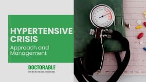 Hypertensive Crisis: Approach and Management - Doctorable